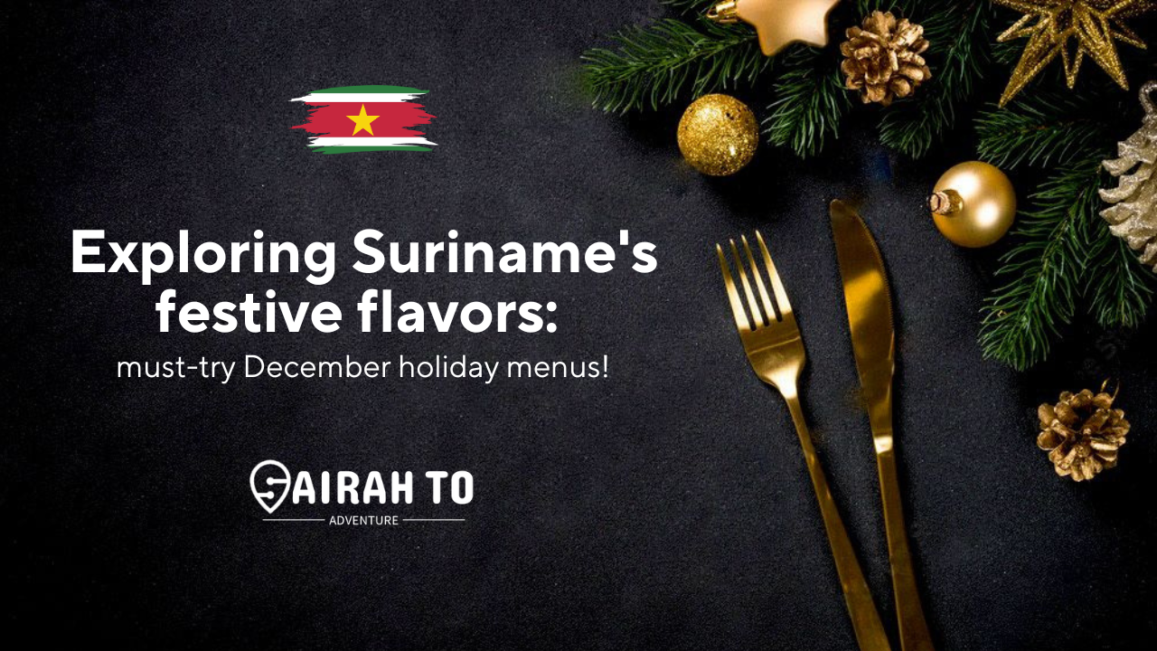 Exploring Suriname’s festive flavors: must-try December holiday menus ...