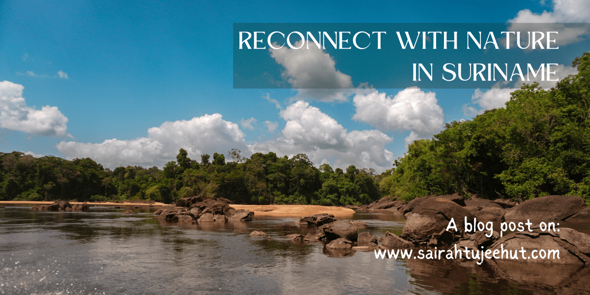 Reconnect with nature in Suriname – Saïrah To Adventure